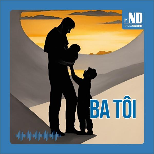 Truyện ngắn: Ba tôi